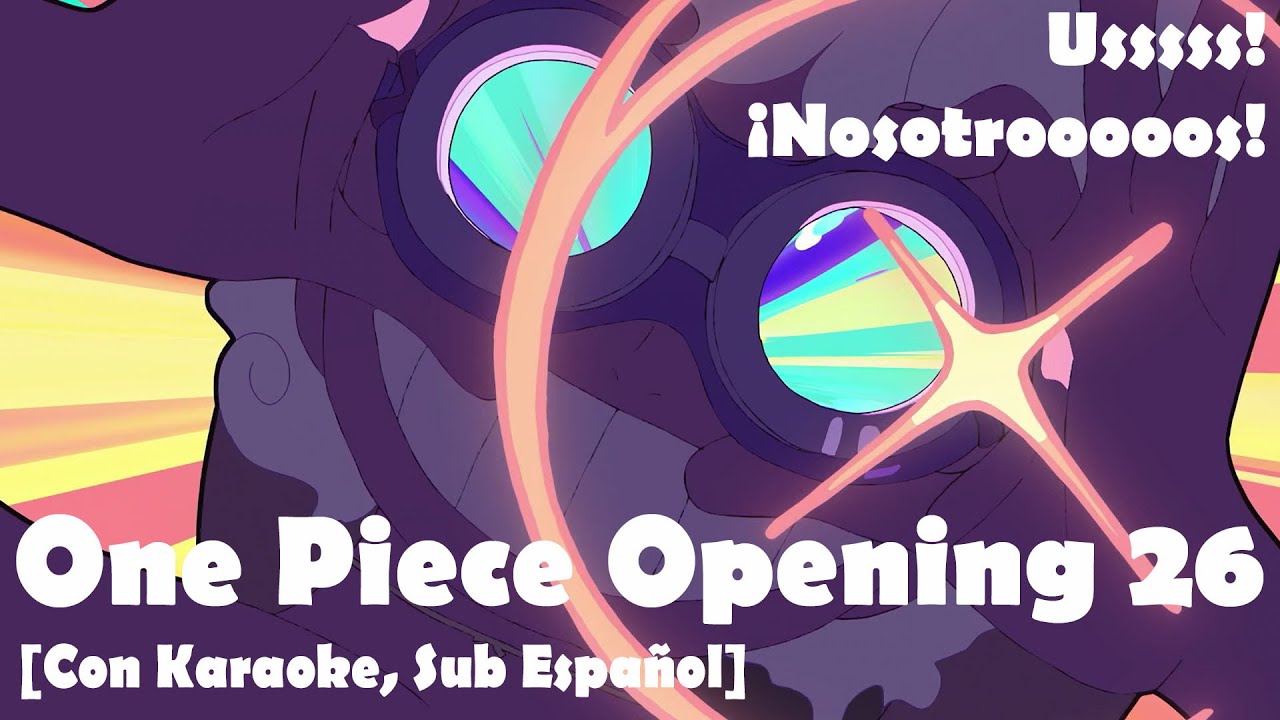 One Piece Opening 26 (Uuuuus! [con karaoke sub español]) - YouTube