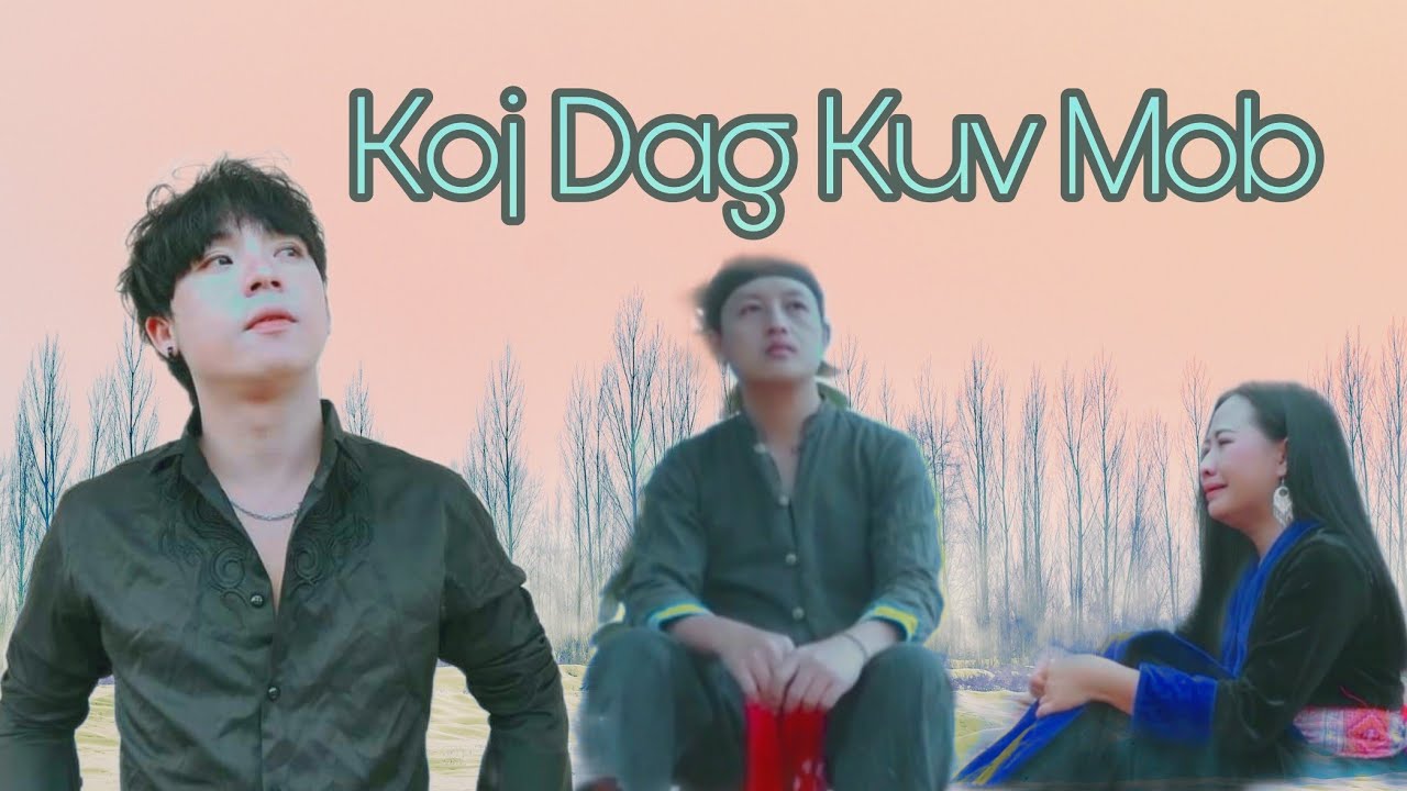 Koj Dag Kuv Mob | Ntsiam Vaj | Nkauj Tawm Tshiab 2022 - 2023 - YouTube ...