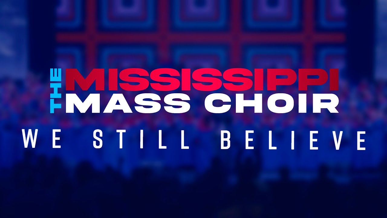 The Mississippi Mass Choir - We Still Believe (Full Concert) - YouTube