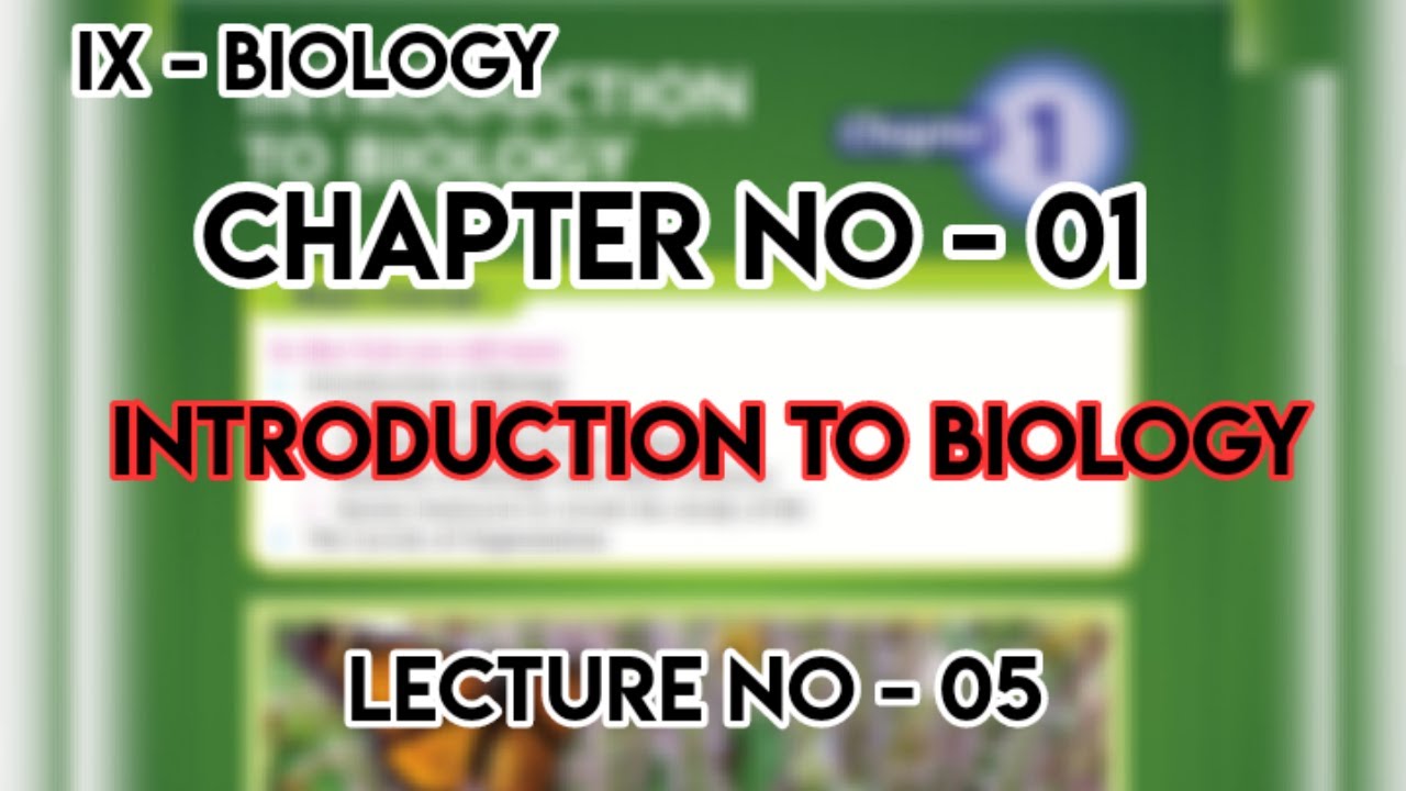 IX - Biology | Chapter - Introduction To Biology | Lecture 05 - YouTube