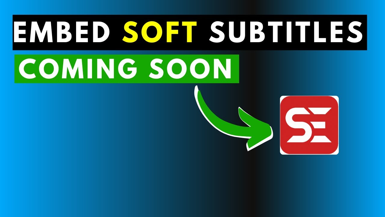 Another New Feature is Coming to Subtitle Edit - Embed Soft Subtitles ...