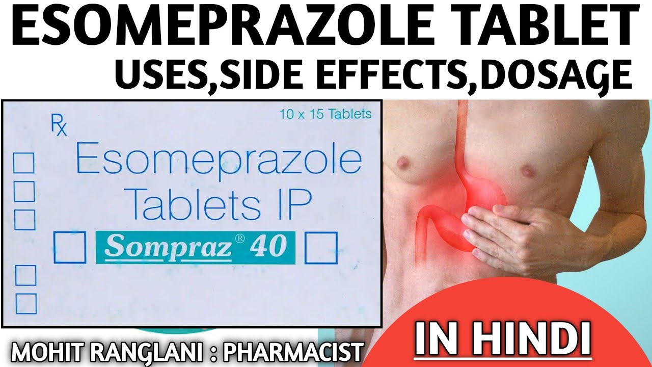 Esomeprazole 40 mg | Sompraz 40 Tablet Uses,Side effects,Dose and ...