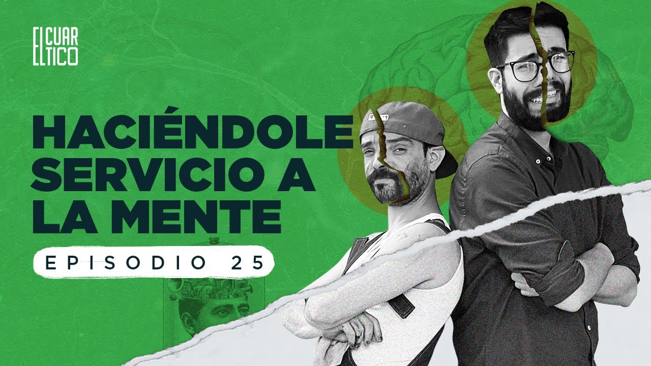 25 | Haciéndole servicio a la mente | El Cuartico - YouTube