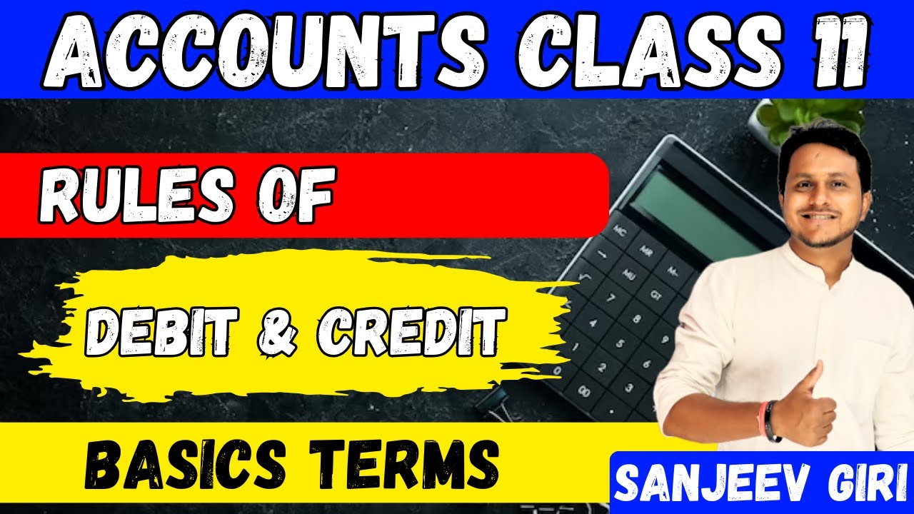 Accounts Basic Terms | Rules of Debit & Credit | Accounting for Class ...