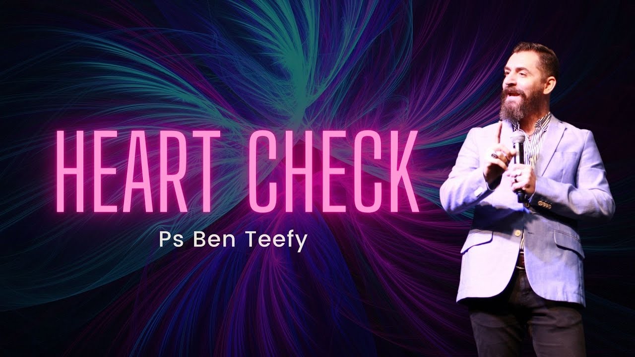 Ps Ben Teefy || Heart Check || 10:30am - YouTube