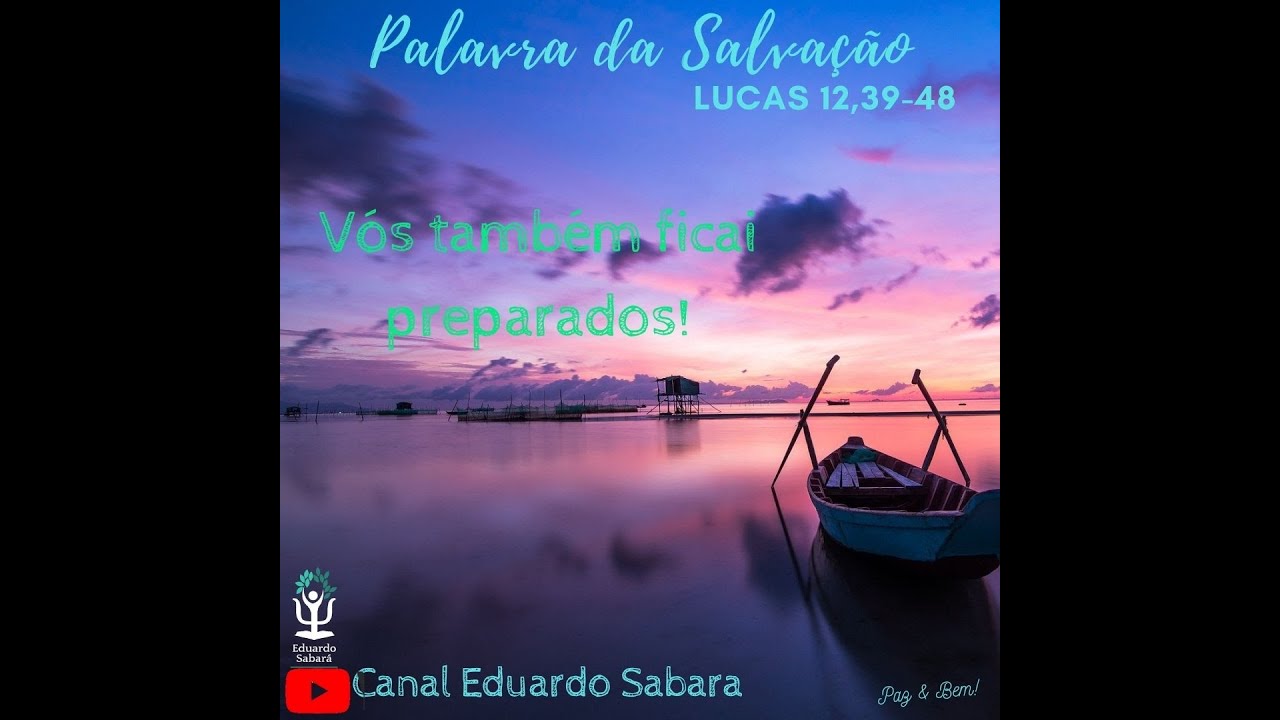 Evangelho do Dia - Lucas 12,39-48 Vós também ficai preparados - YouTube
