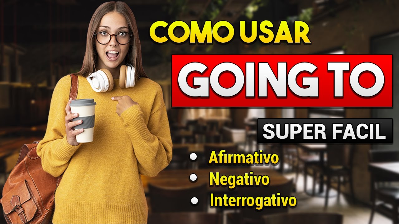 Cómo Usar el Futuro GOING TO en INGLÉS MUY FÁCIL 🤗| Explicación en ...