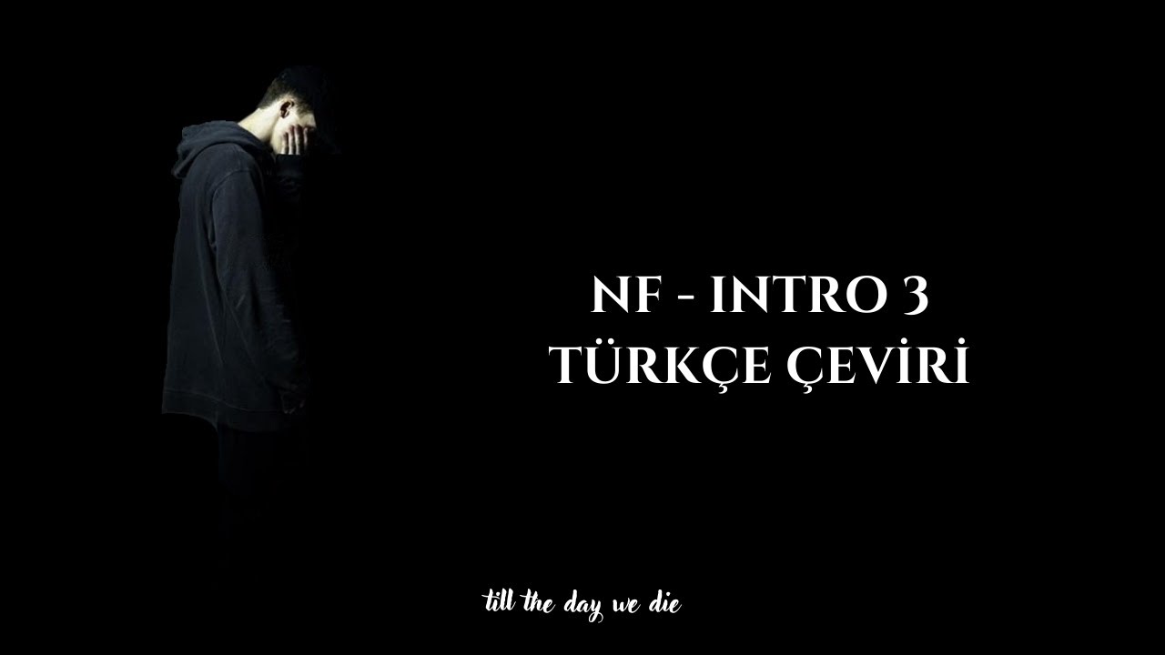 NF - Intro 3 | Türkçe Çeviri - YouTube
