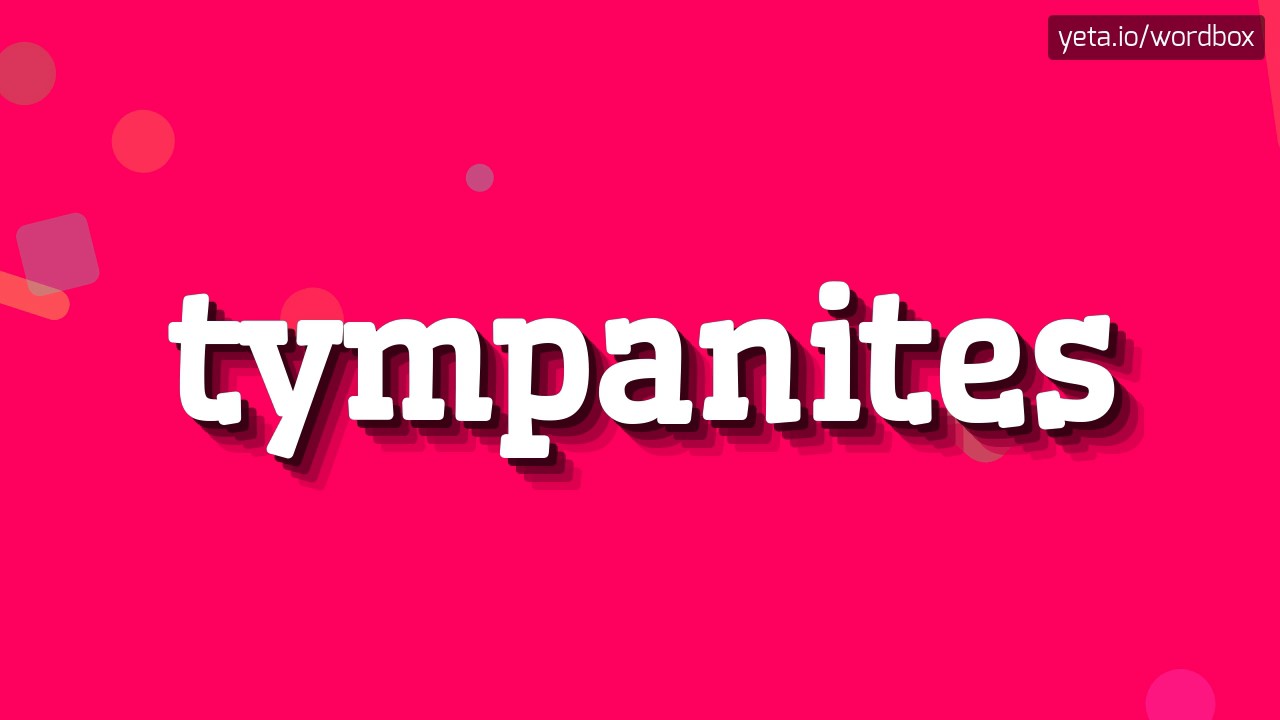 TYMPANITES - HOW TO PRONOUNCE IT!? - YouTube