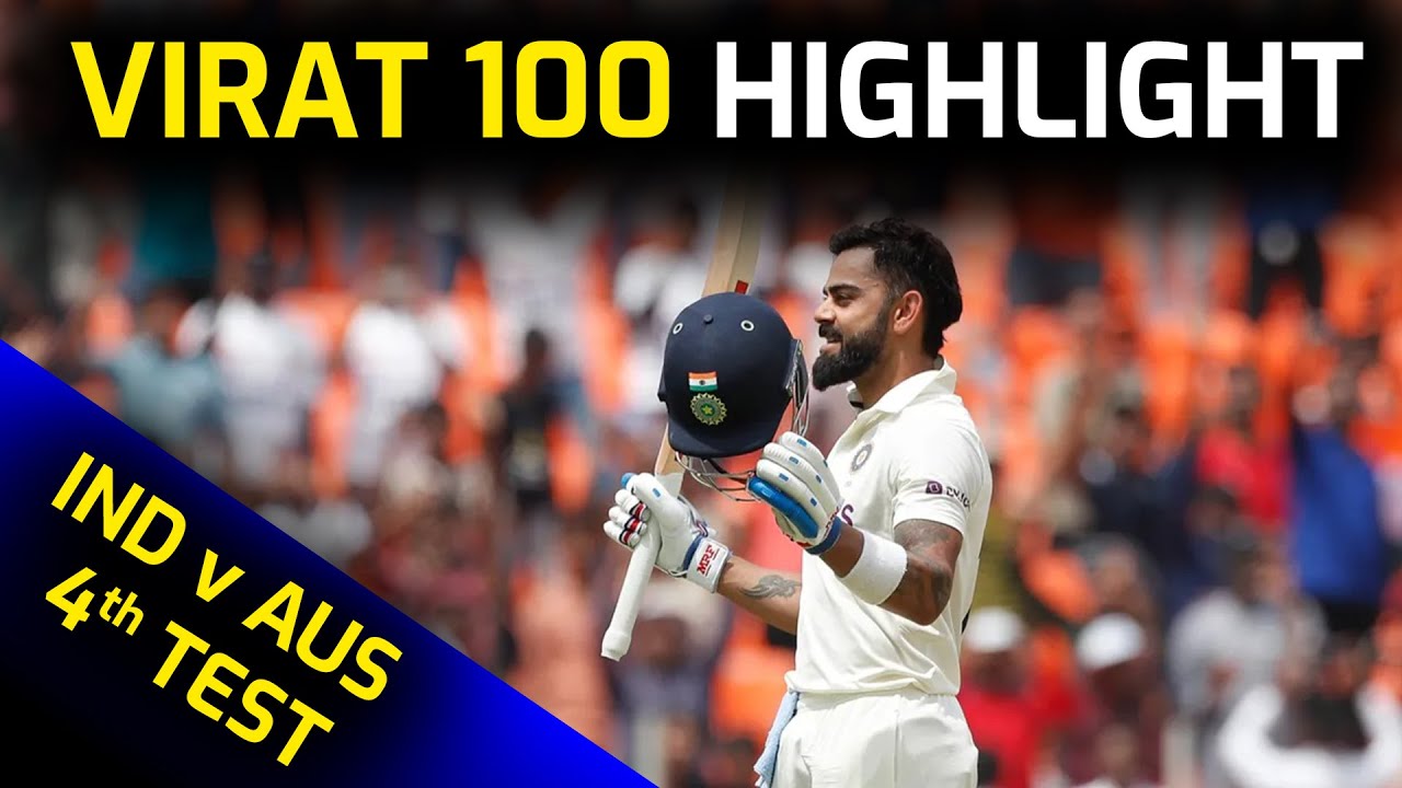 Virat Kohli 100 Highlight | Virat Kohli 100 Inning Vs Australia in 4th ...