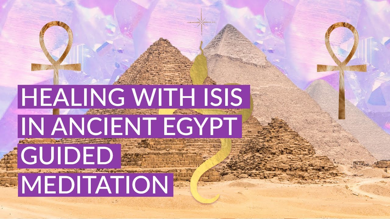 Healing with Isis in Ancient Egypt | Guided Meditation - YouTube
