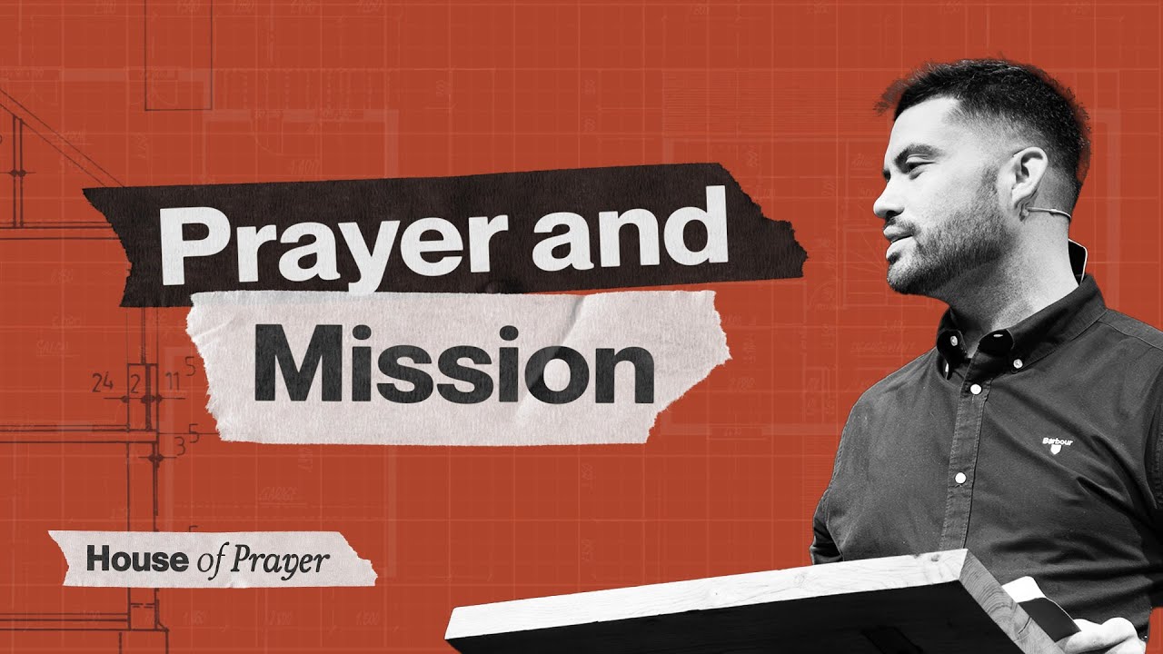 Prayer and Mission | House of Prayer | Adam Watson - YouTube