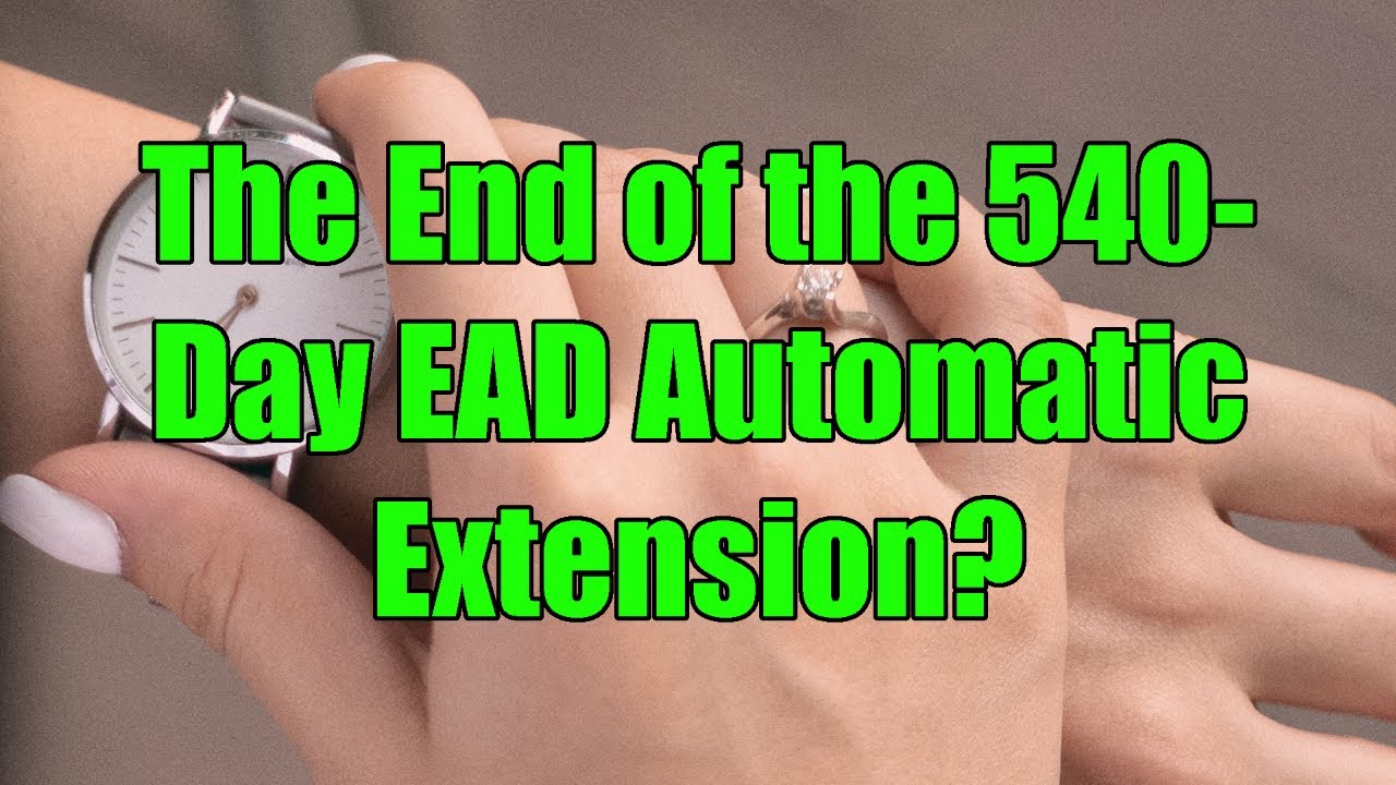 The End of the 540-Day EAD Automatic Extension? - YouTube