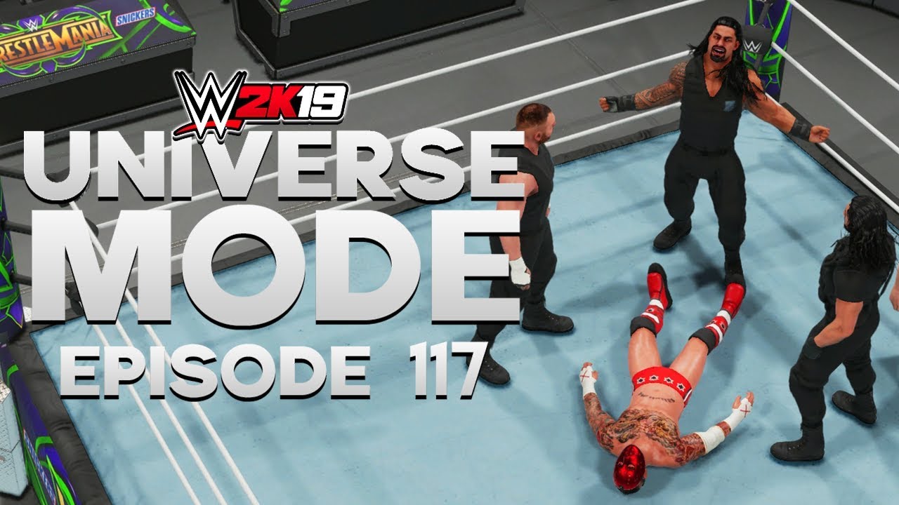 WWE 2K19 | Universe Mode - 'WRESTLEMANIA!' (PART 3/6) | #117 - YouTube