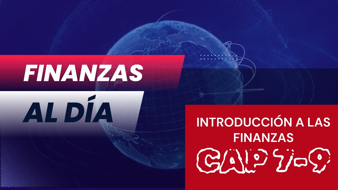 Capitulo 7 - 9 / Introducción a las Finanzas - YouTube