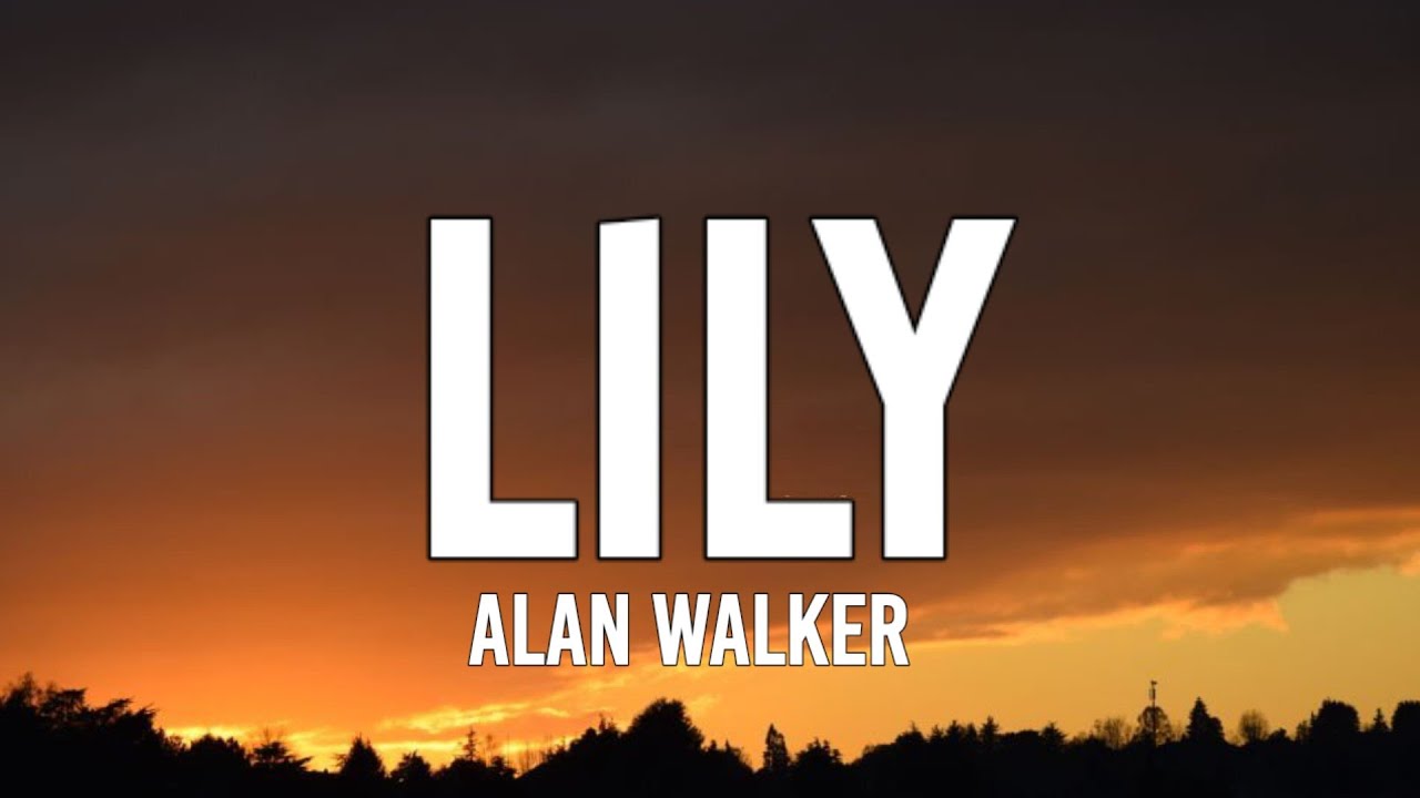 Alan Walker, K-391 & Emelie Hollow - Lily (Lyrics) - YouTube