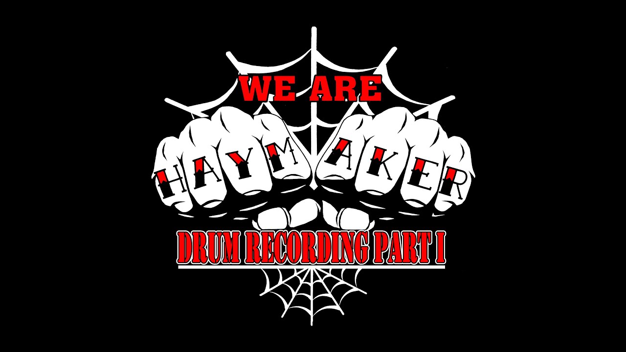 Haymaker - Drum recording Part 1 - YouTube