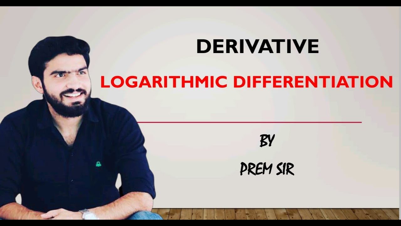 DERIVATIVE | LOGARITHMIC DIFFERENTIATION | NAVODITYA ACADEMY | PREM SIR ...