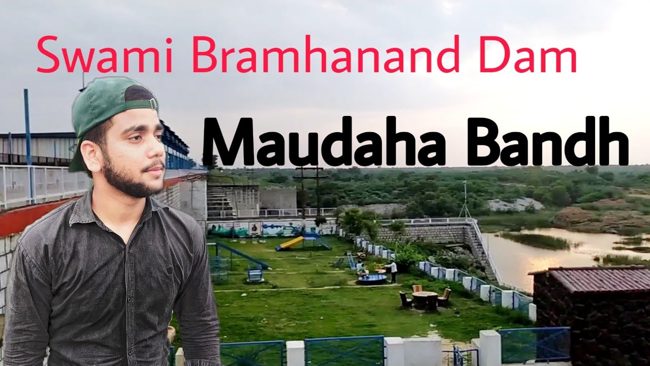 Maudaha baandh , Swami Bramhananda Dam, Maudaha bandh vlog ...