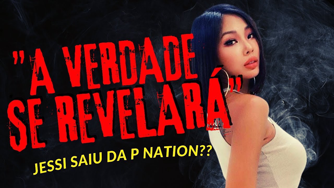 JESSI SAI DA P NATION APÓS TRÊS ANOS - "A VERDADE SE REVELARÁ" - YouTube
