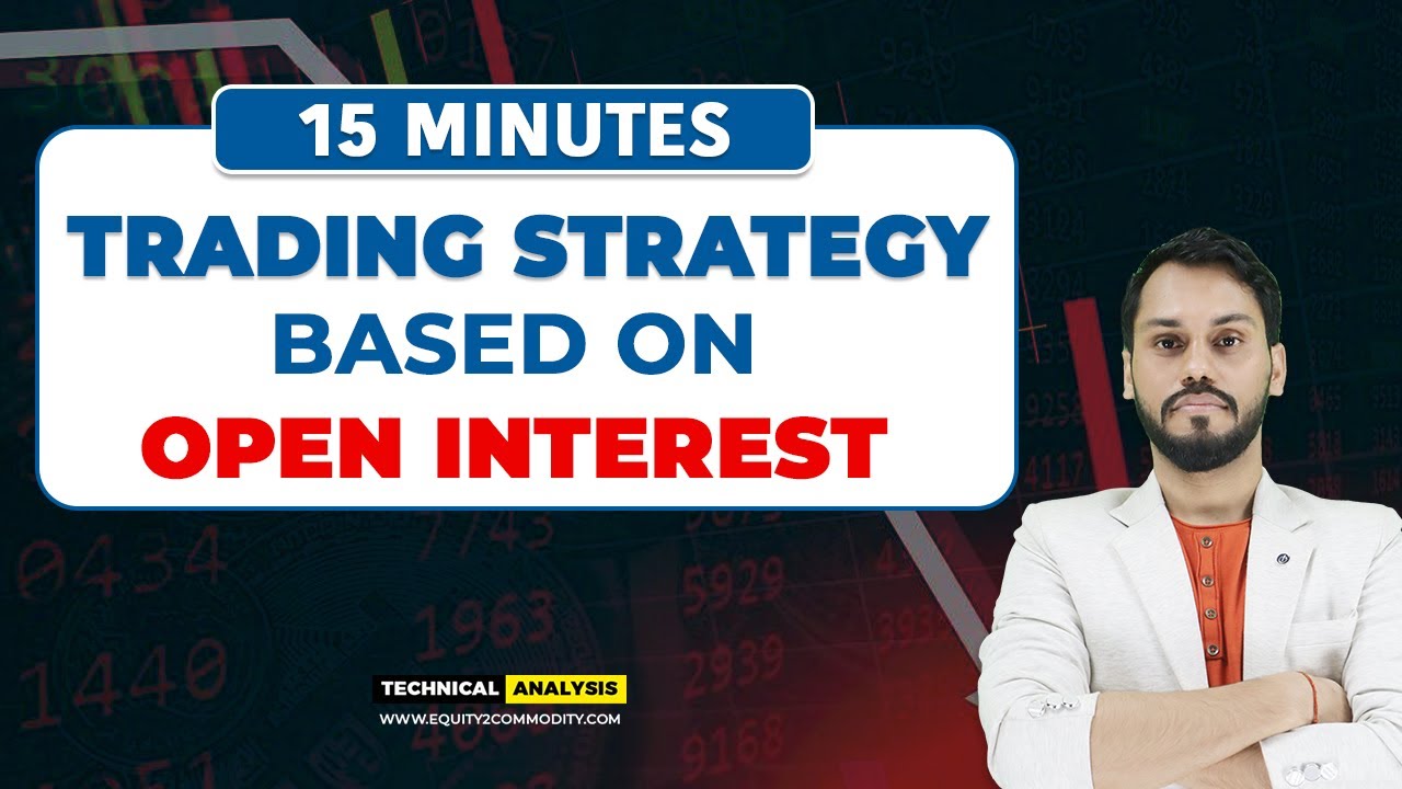 15 MINUTES STRATEGY BASED ON OPEN INTEREST | OPEN INTEREST TRADING ...
