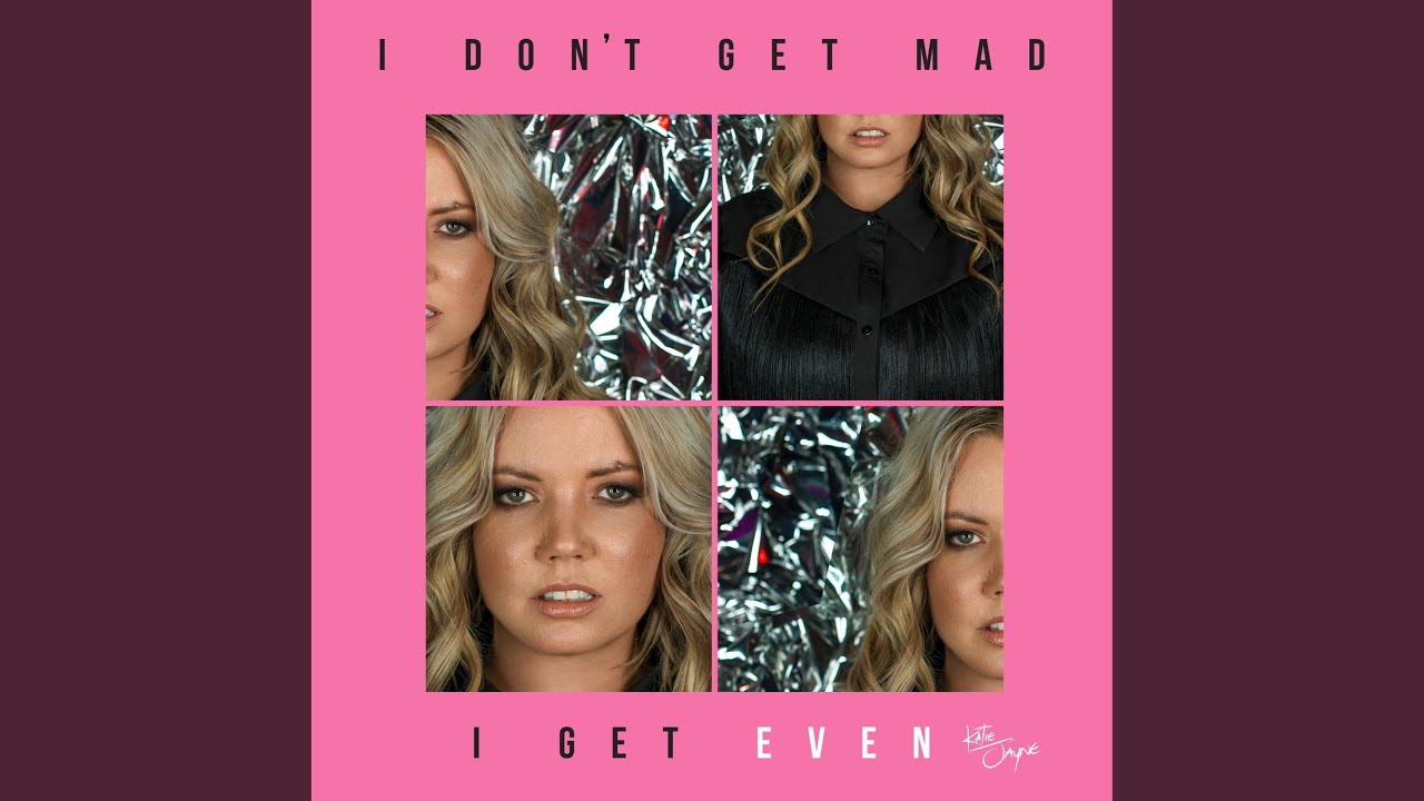 I Don't Get Mad, I Get Even - YouTube