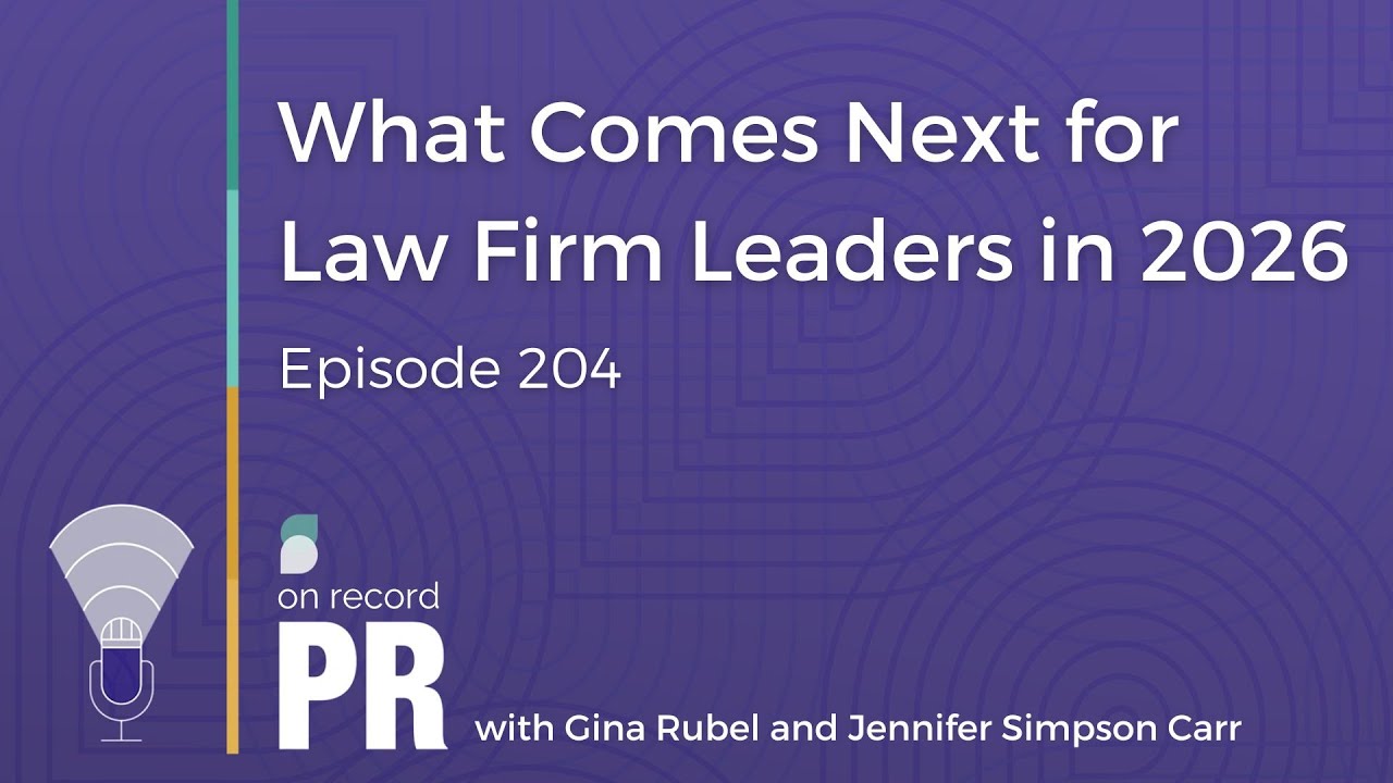 What Comes Next for Law Firm Leaders in 2026 - On Record PR - Ep. 204 ...