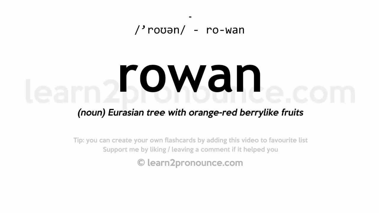 Pronunciation of Rowan | Definition of Rowan - YouTube