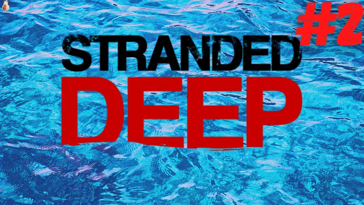 Stranded Deep | THE HUNT FOR WILSON #2 (Shark Attack) - YouTube