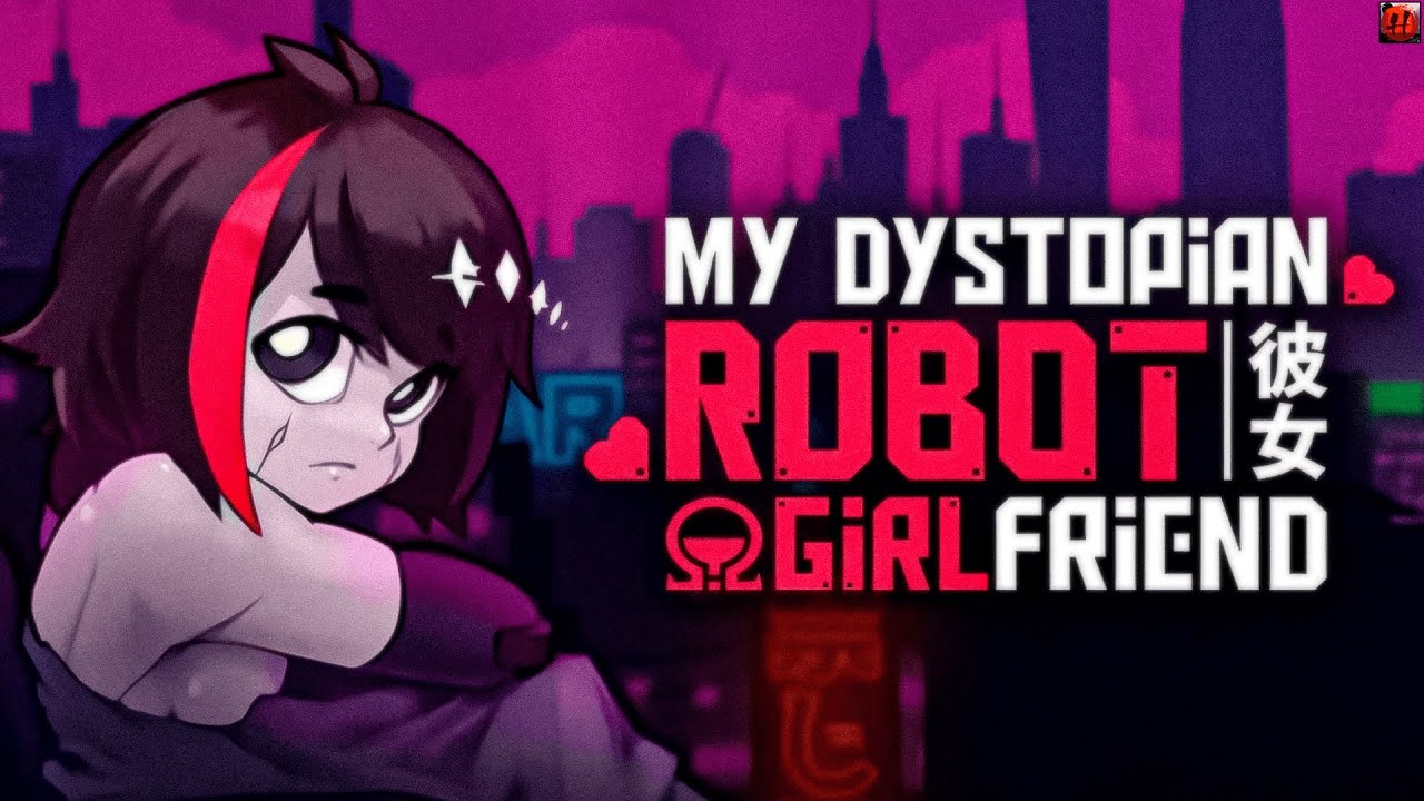 MINHA NAMORADA É UMA RÔBO SE*UAL | My Dystopian Robot Girlfriend - YouTube