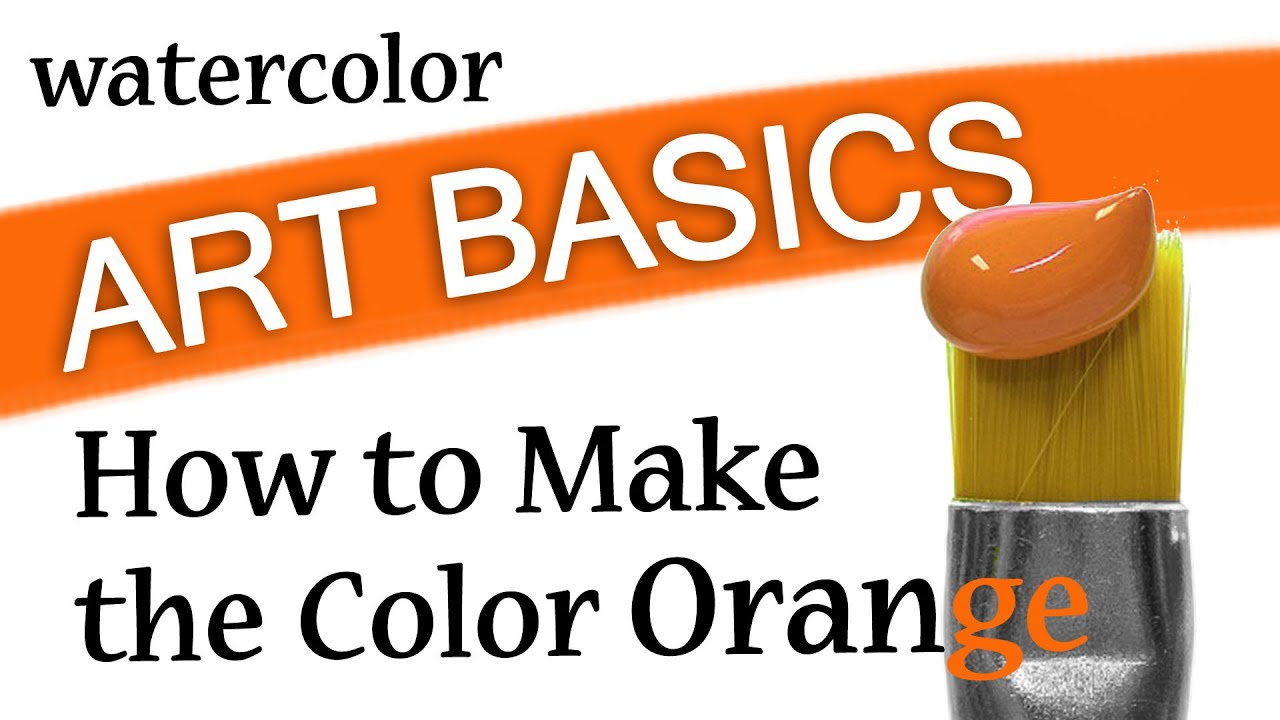 HOW TO MAKE THE COLOR ORANGE IN WATERCOLOR ART BASICS mixingcolor how-to-make-the-color-orange-in-watercolor-art-basics-mixingcolor
