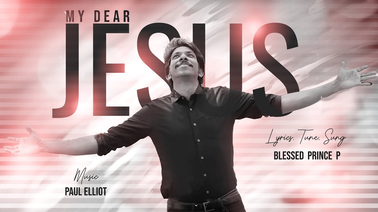 My Dear Jesus | Blessed Prince P | Yeshuranae Vol. 3 | Tamil Christian ...