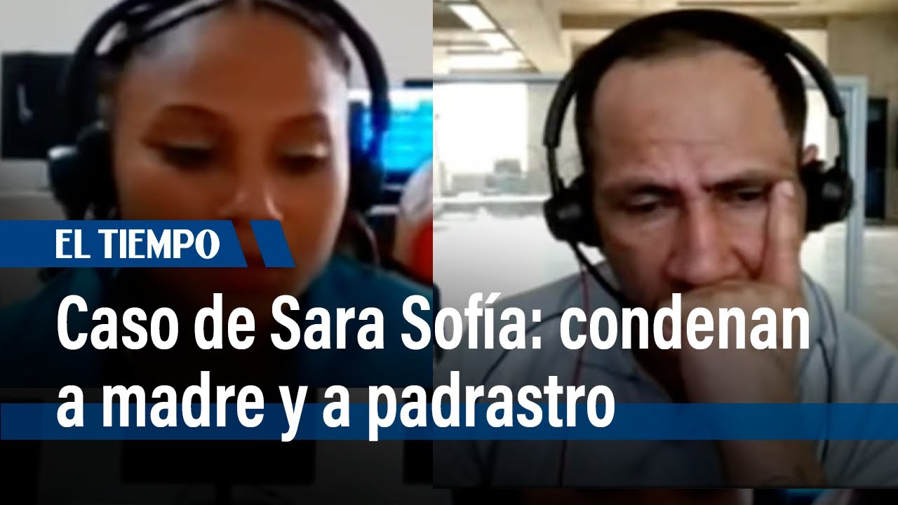 Condenan a madre y a padrastro por desaparición de niña Sara Sofía | El Tiempo - YouTube