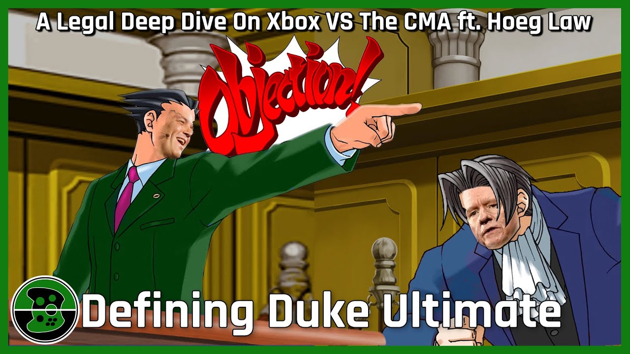 A Legal Deep Dive On Xbox VS The CMA ft. Hoeg Law | Defining Duke ...
