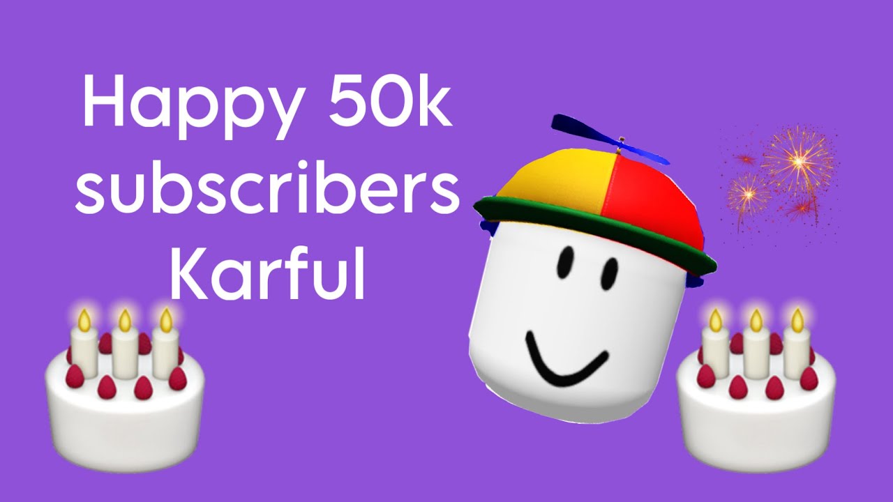 Happy 50k subscribers karful - YouTube