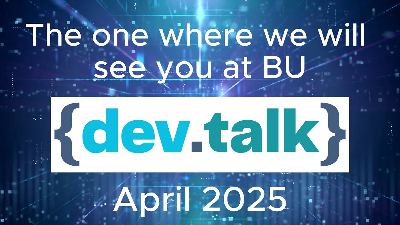Sessions from "{dev.talk} - The one where we will see you at BU ...
