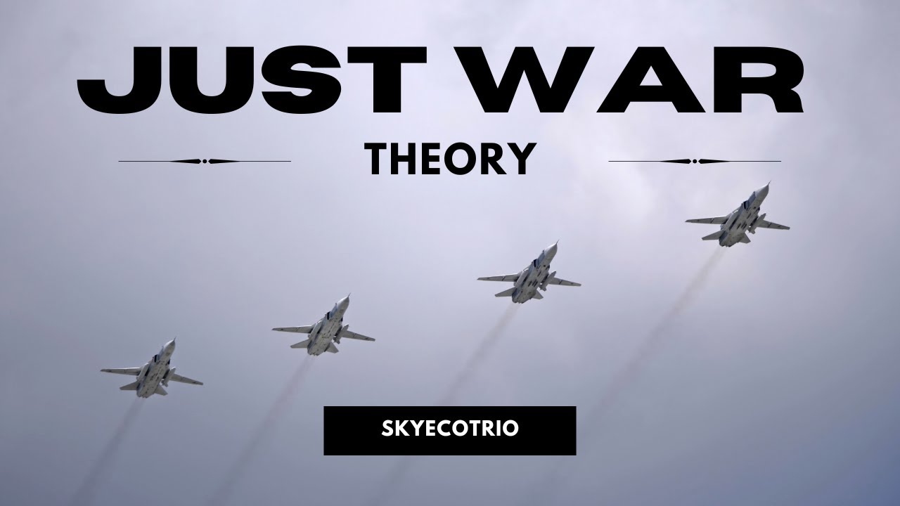 Understanding Just War Theory: A Deep Dive into the Ethics of Warfare ...