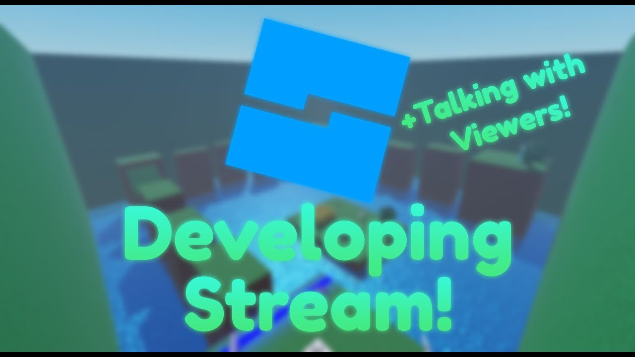 Roblox Developing & Building Live Stream! Lets Make A Game! Also Talking With Viewers. [4] - YouTube