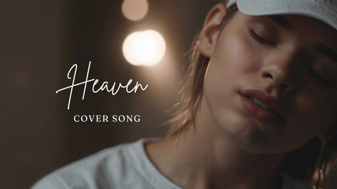 Heaven - Female Cover - YouTube