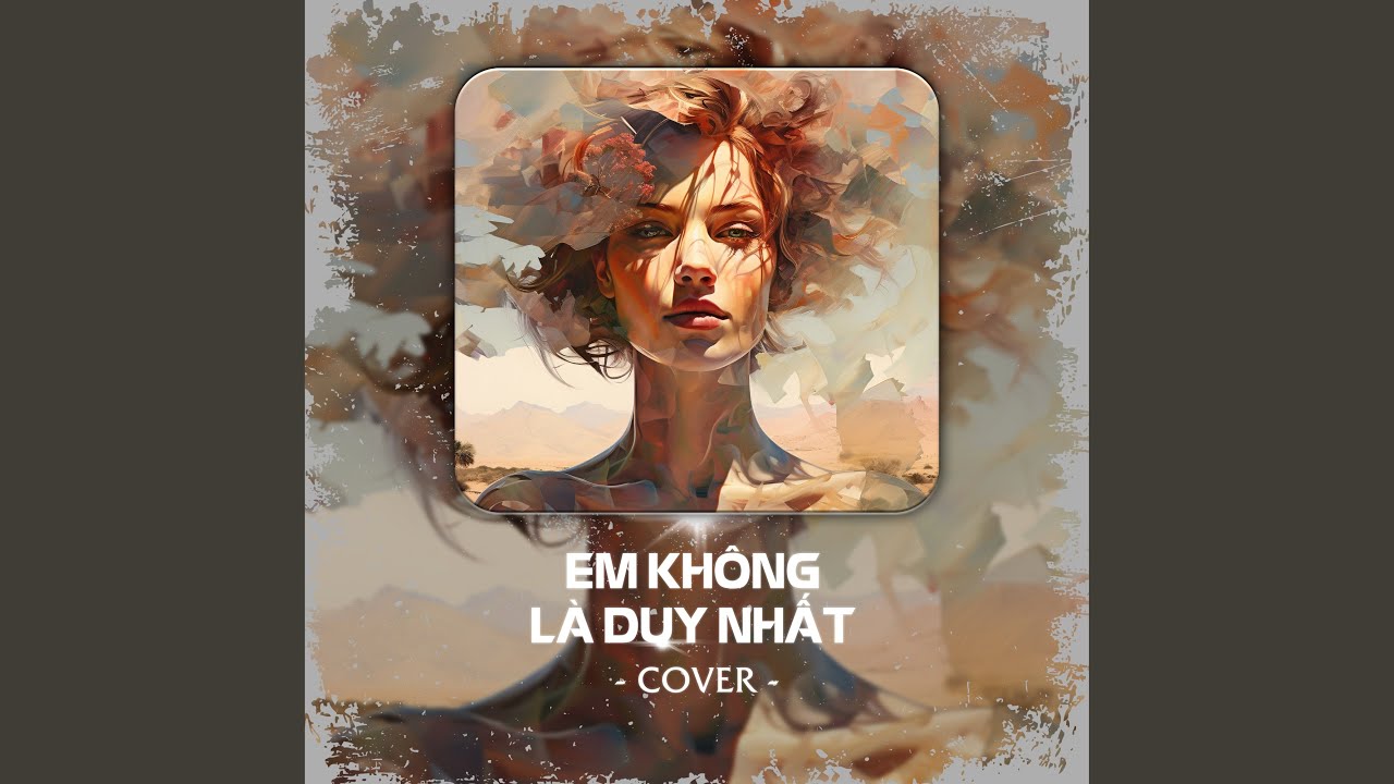 Em Không Là Duy Nhất (Cover) - YouTube