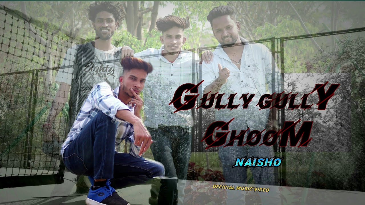GULLY GULLY GHOOM (official music video 2023)_NAISHO PRESENTS PRODUCE ...