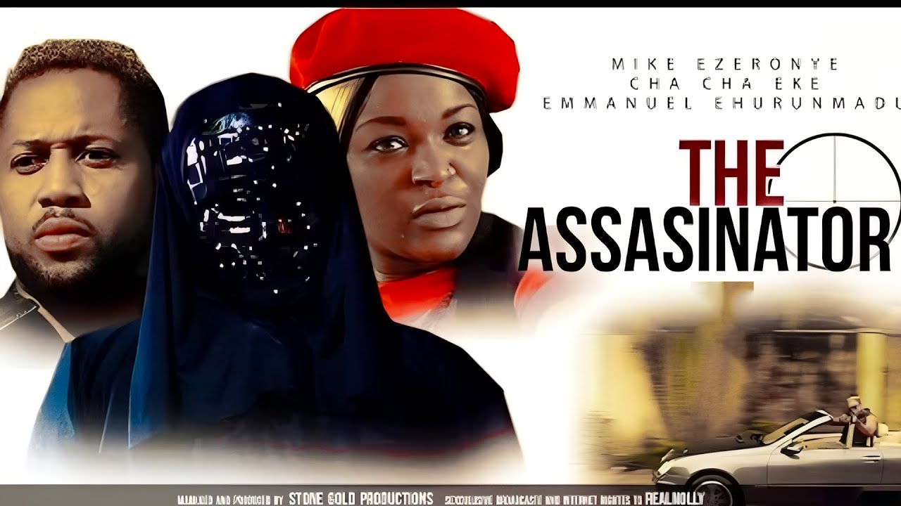 The Assassinator full movie - Chacha eke vs Mike Ezuruonye 2025 Latest ...