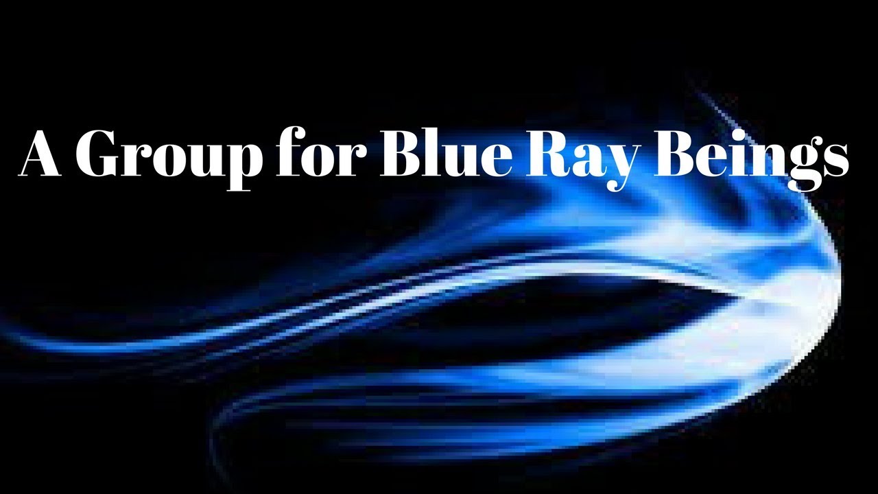 I have set up a Group for Blue Ray Beings - YouTube