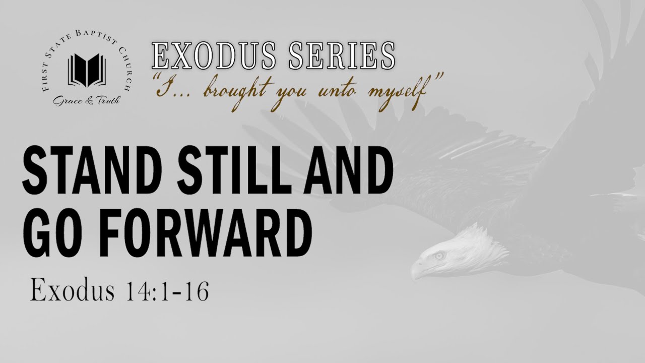 Stand Still And Go Forward: Exodus 14:1-16 - YouTube