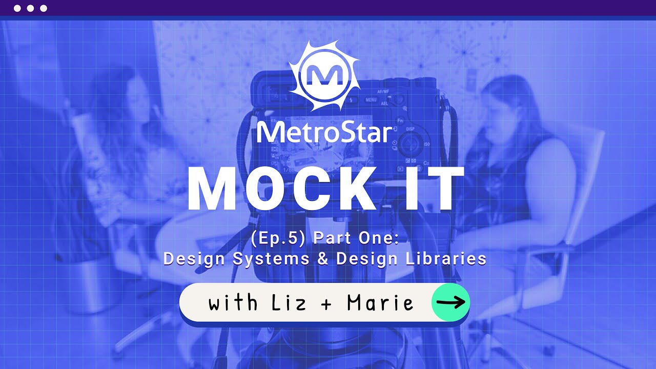 Mock IT Ep. 5 | Part One: Design Systems & Design Libraries (Mock IT ...