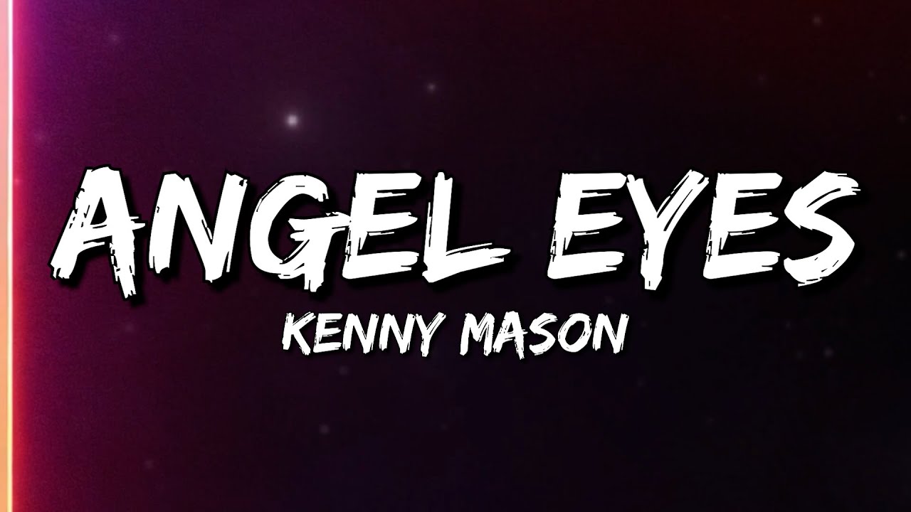 Kenny Mason - Angel Eyes (Lyrics) - YouTube
