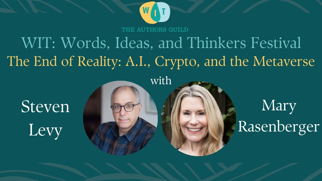 The End of Reality: A.I., Crypto, & the Metaverse: Steven Levy and Mary Rasenberger in ...