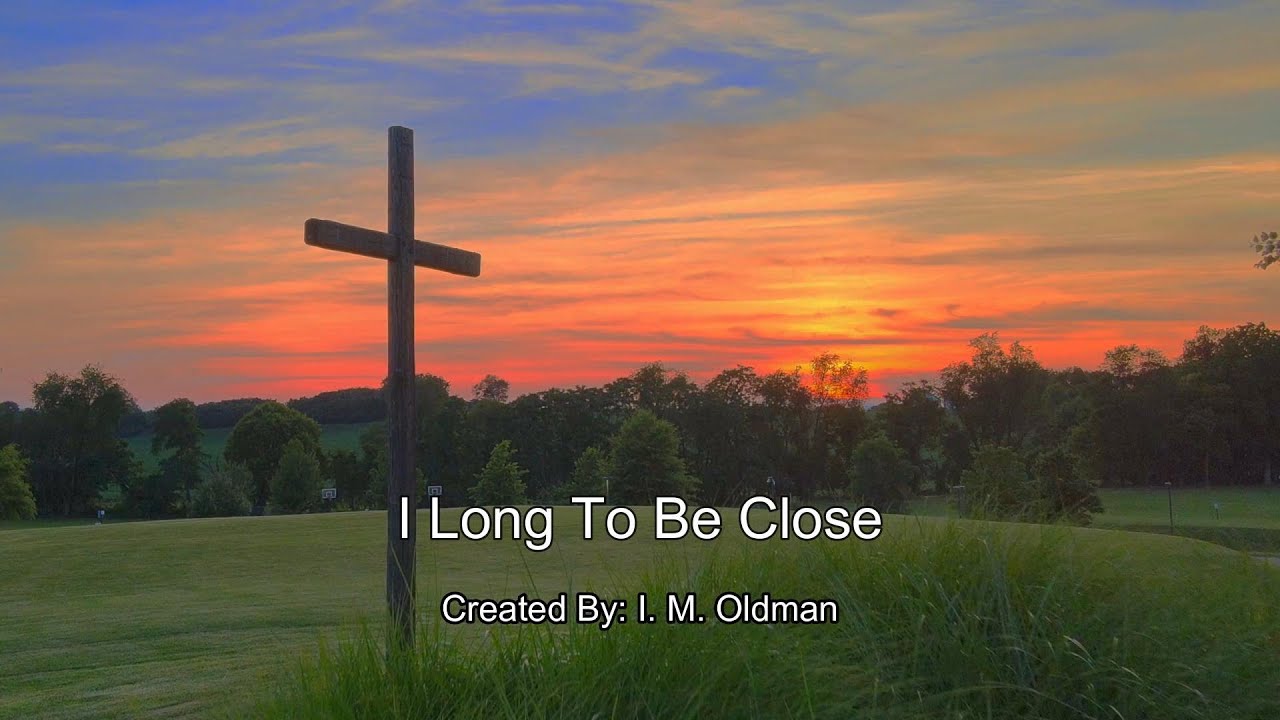 I Long To Be Close - YouTube