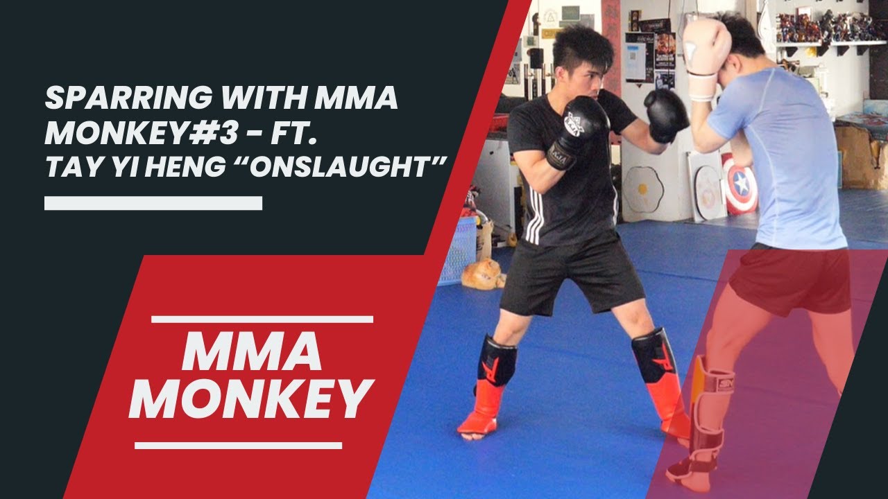Sparring with MMA Monkey #3 — FT. Tay Yi Heng “Onslaught” - YouTube