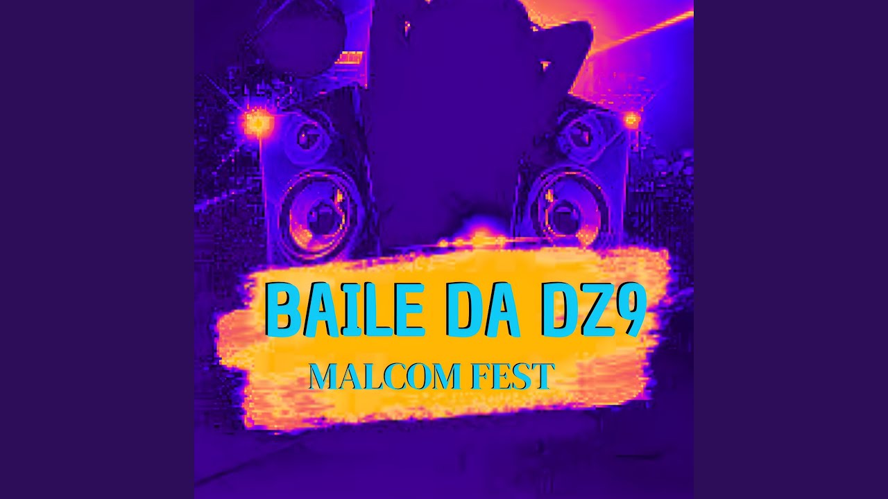 BAILE DA DZ9 MALCOM FEST - YouTube